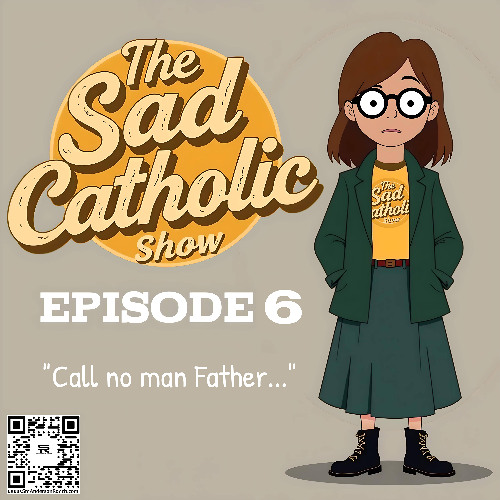 Stream 006 SCS Call No Man Father by The Sad Catholic Show | Listen ...