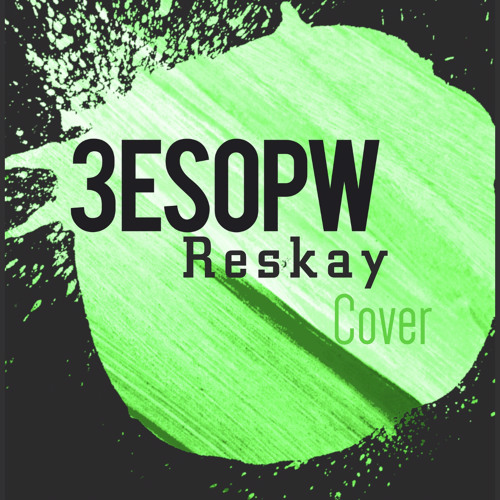 Stream 3 ESOPW - (RESKAY)🎧 by RESKAY RESWAY | Listen online for free on ...