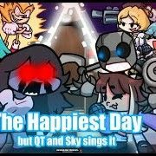 Stream The Creepiest Day - FNF the happiest day cover but QT and Sky ...