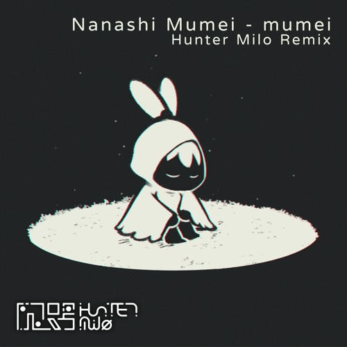 Stream Nanashi Mumei - mumei (Hunter Milo Remix) by Hunter Milo | Remixes & Bootlegs | Listen ...