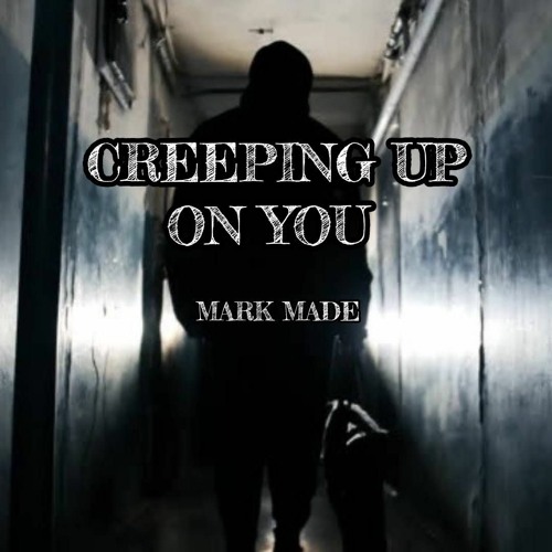 Stream CREEPIN' UP ON YOU by Mark Made Muzik | Listen online for free ...