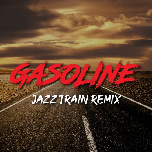 Stream Halsey - Gasoline (Jazz Train Remix) by Jazz Train | Listen ...