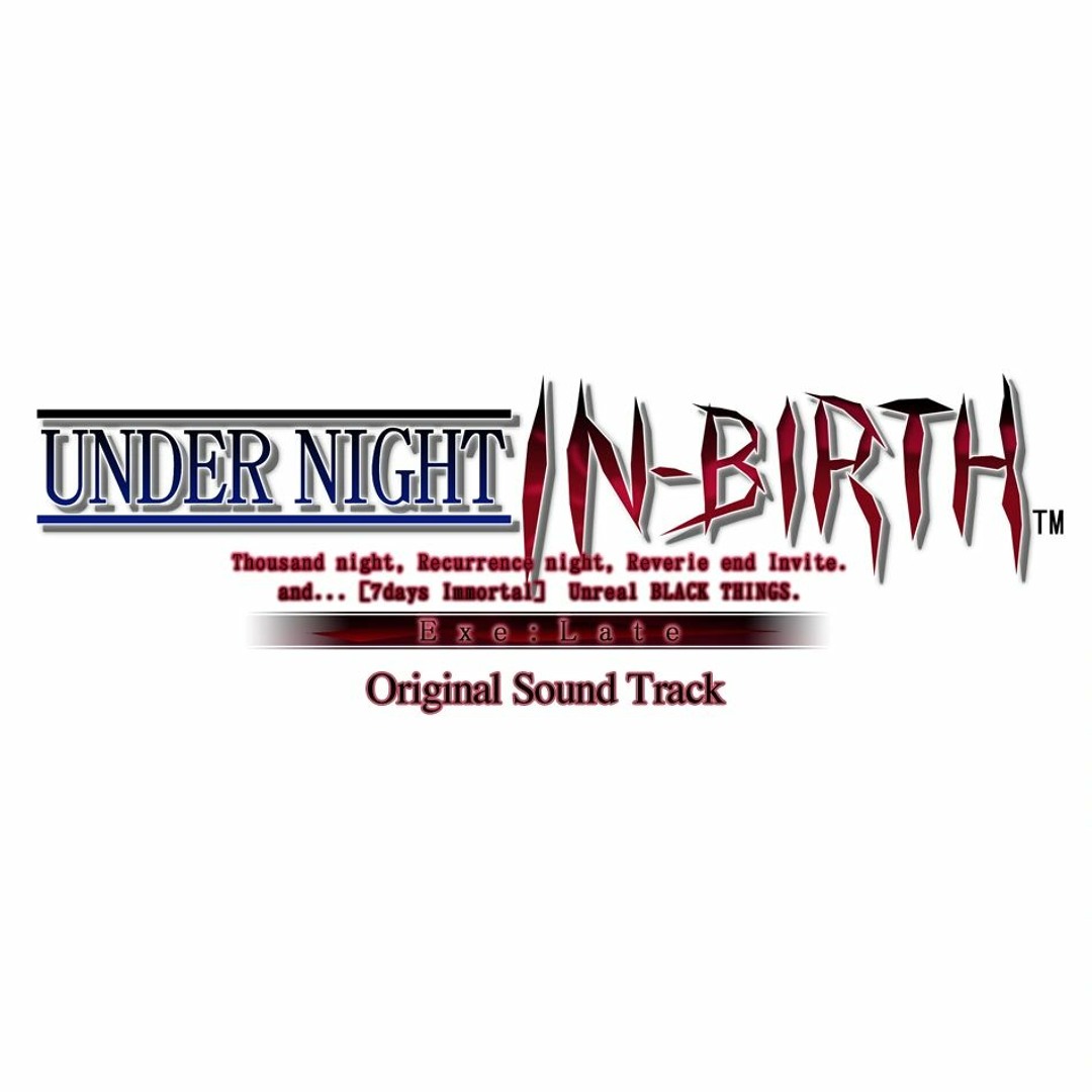 Stream Night Walker (Linne Theme) - UNDER NIGHT IN-BIRTH Exe:Late ...