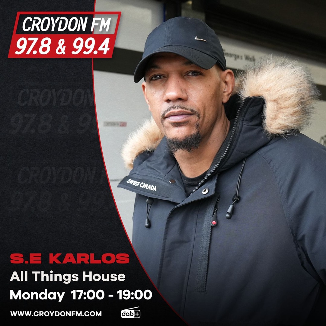 Stream S.E Karlos All Things House - 3 Feb 2025 by Croydon FM | Listen ...