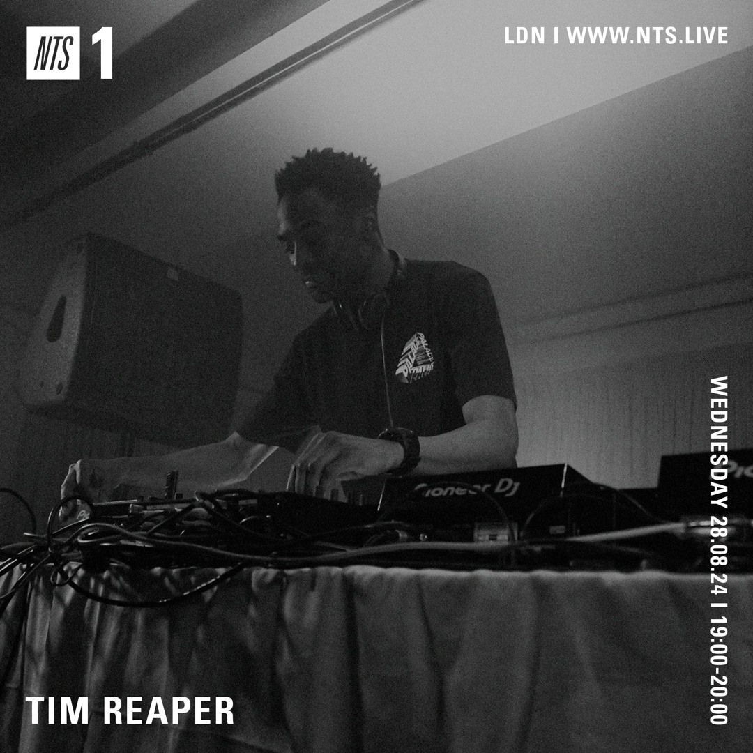 Stream Tim Reaper On NTS Radio - 28th August 2024 by Tim Reaper ...