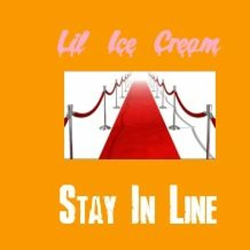 Stream Stay In Line by 🍧Lil Ice Cream🍧 | Listen online for free on ...