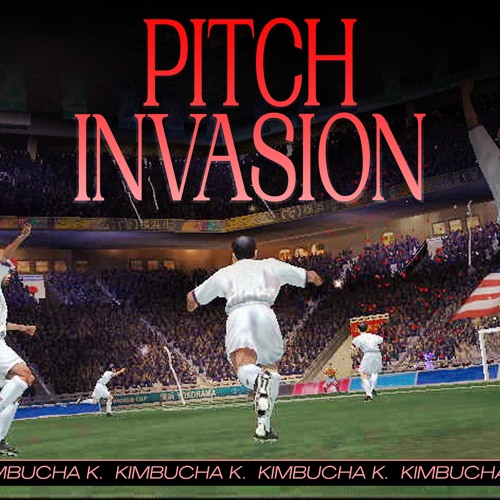 Stream Kimbucha K. - Pitch Invasion (Previews) by Our Friend Irving ...