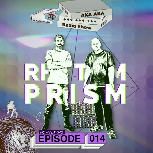 AKA AKA - Rhythm Prism Radio 014 2024-05-20