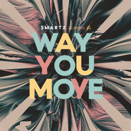 Stream Way U Move by Smartz | Listen online for free on SoundCloud