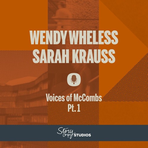 Stream Voices of McCombs: Wendy Wheless and Sarah Krauss - Part 1 by ...