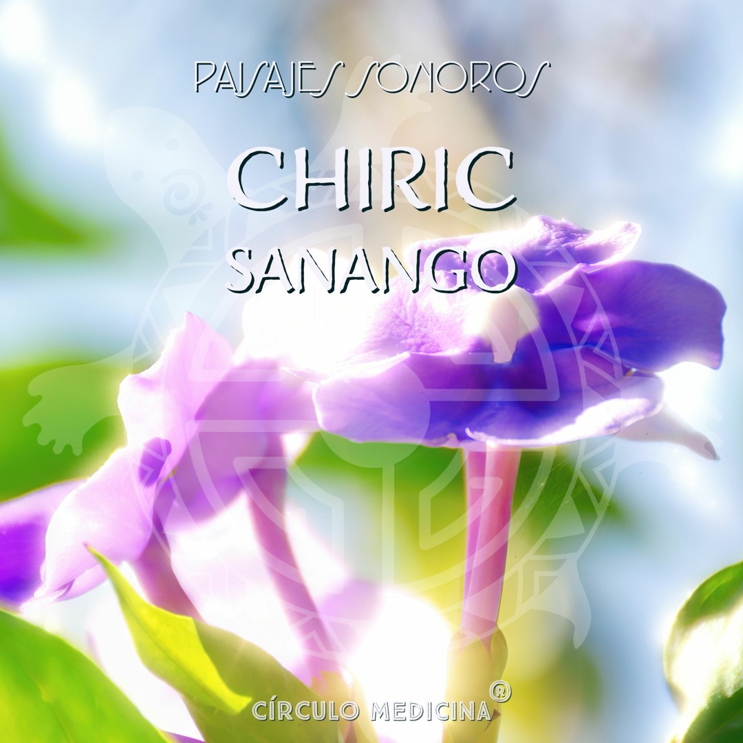 Stream Chiric Sanango (Studio Version) by Círculo Medicina | Listen ...