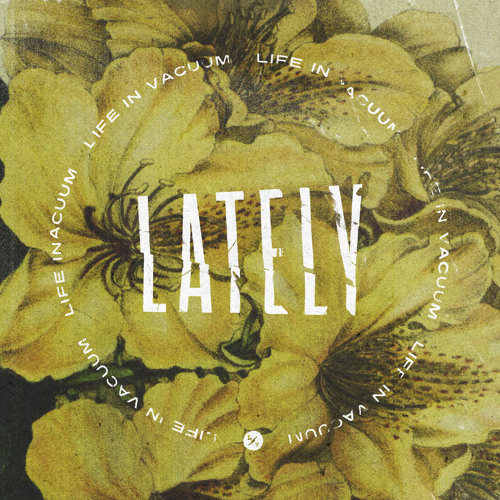 Stream Lately by Life In Vacuum | Listen online for free on SoundCloud