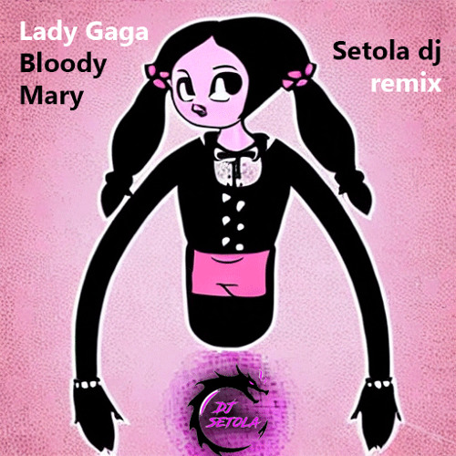 Stream Lady Gaga - Bloody Mary (Setola dj Remix) by Setola Dj | Listen ... Stream Lady Gaga - Bloody Mary (Setola dj Remix) by Setola Dj | Listen ...