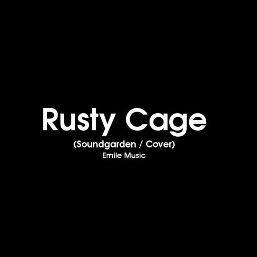 Stream Rusty Cage (Soundgarden / Cover) by Emile Music | Listen online ...