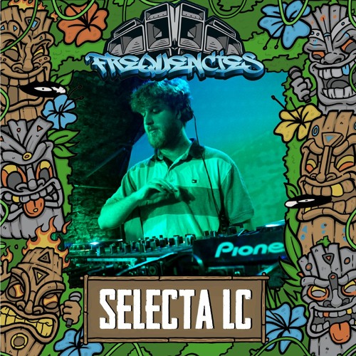Stream Guest Mix #14 - Selecta LC - Lick My 4x4 by Frequencies🌴 ...
