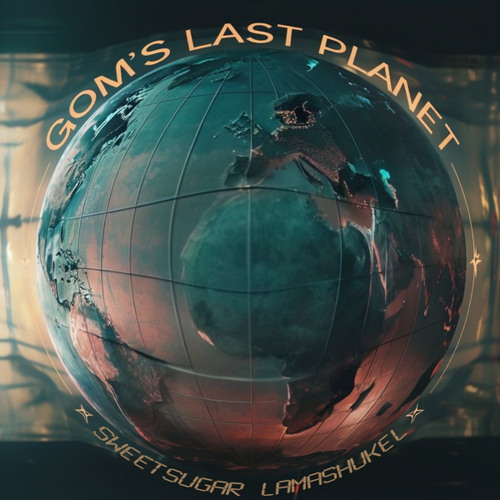 Stream Gom's Last Planet by SweetSugar Lamashukel | Listen online for ...