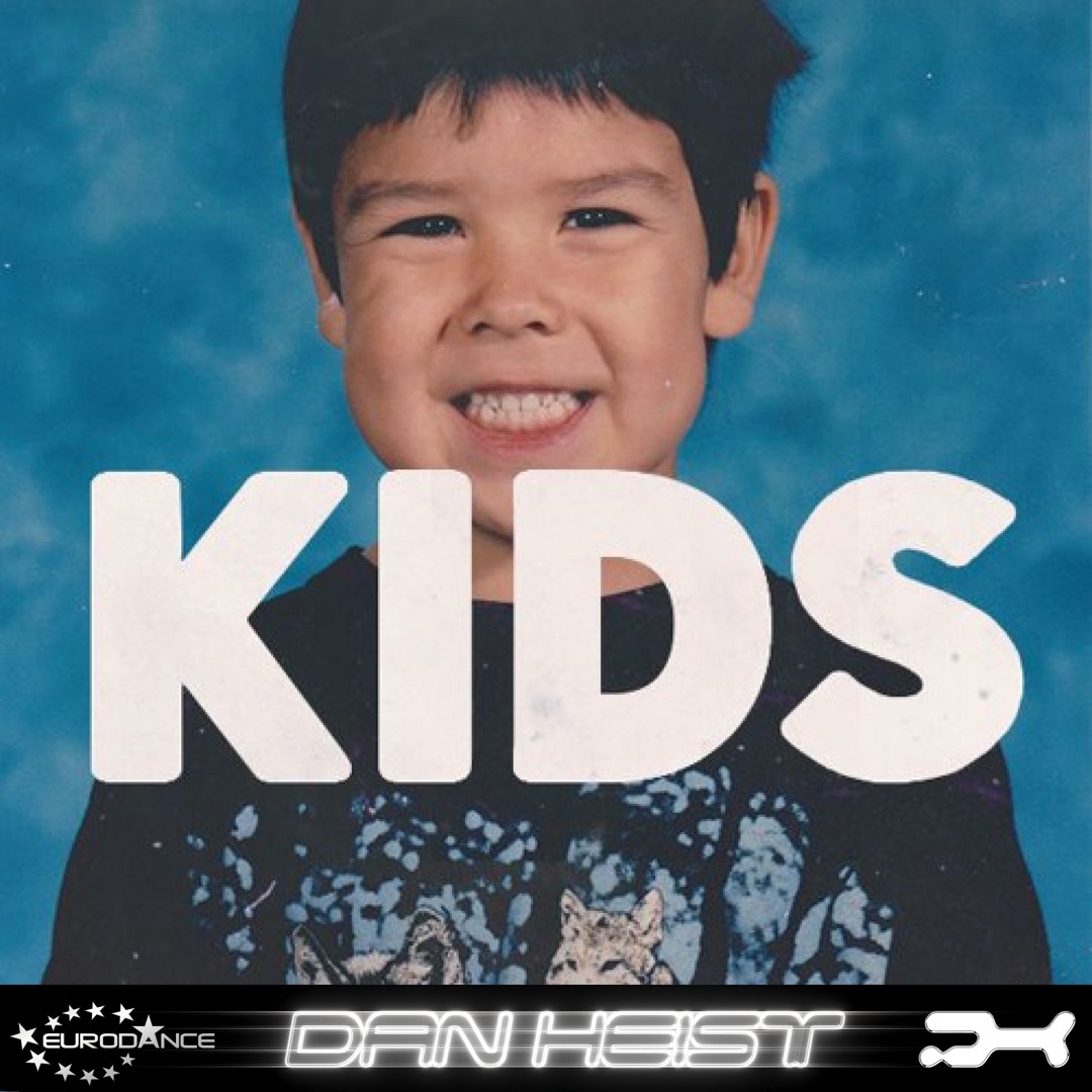 Stream Dan Heist - KIDS (Euro Trance Mix) FREE DL by DAN HEIST | Listen ...
