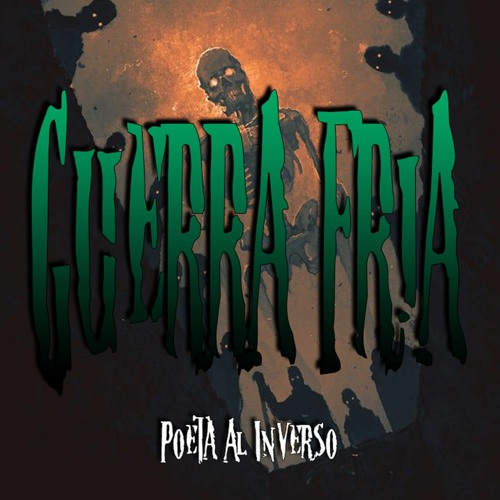 Stream GUERRA FRIA - POETA AL INVERSO by Kapper Sny | Listen online for ...