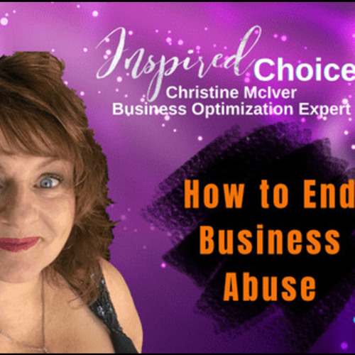 Stream How To End Business Abuse - Christine McIver by Inspired Choices ...