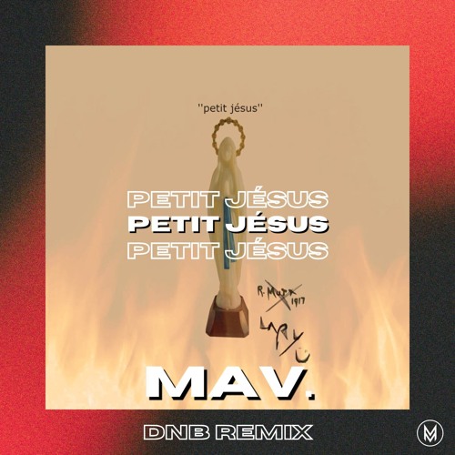 Stream Lary Kidd - Petit Jésus [MAV. Remix] - FREE DOWNLOAD by MAV ...
