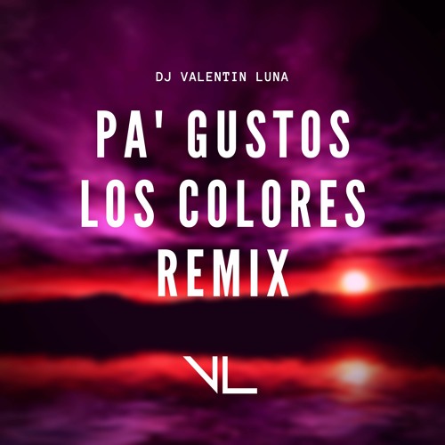 Stream Pa' Los Gustos Los Colores (Remix) - Javiielo, Dj Valentin Luna ...