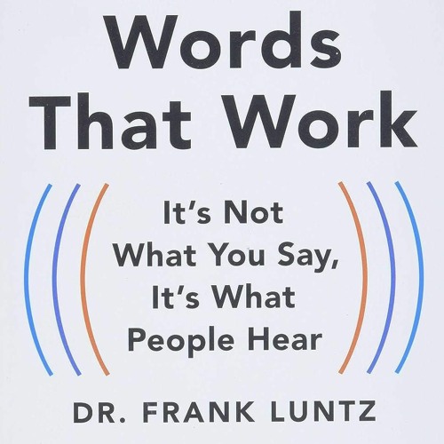 Stream [PDF]⚡DOWNLOAD Words That Work: It's Not What You Say, It's What People Hear from ...