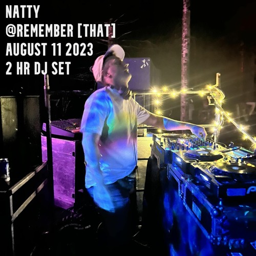 Stream Natty 2hr DJ Set from Remember [That] - Cowichan, Vancouver ...