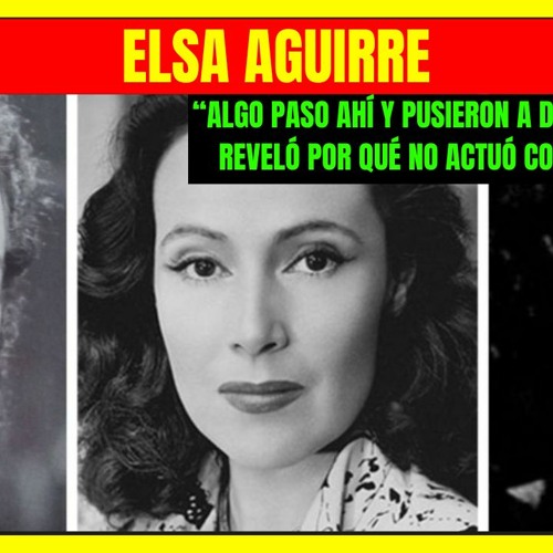Stream episode “Algo Pasó Ahí Y Pusieron A Dolores Del Río” Elsa ...