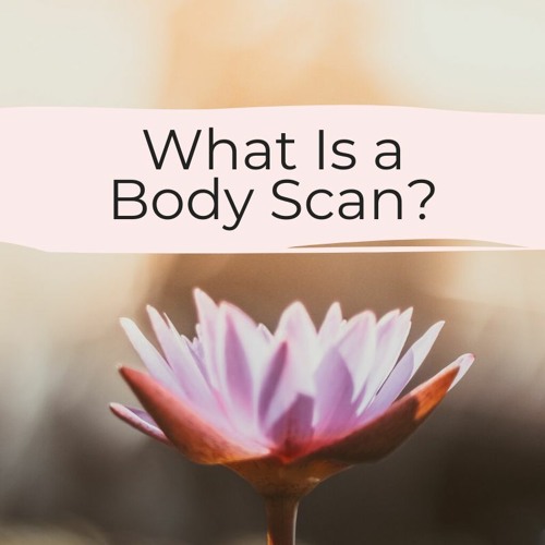 stream-episode-what-is-a-body-scan-by-svava-brooks-podcast-listen