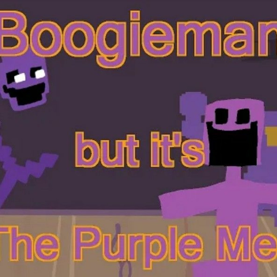 Stream Purple Man (Boogieman FNF but it's a Dave Miller, William Afton ...