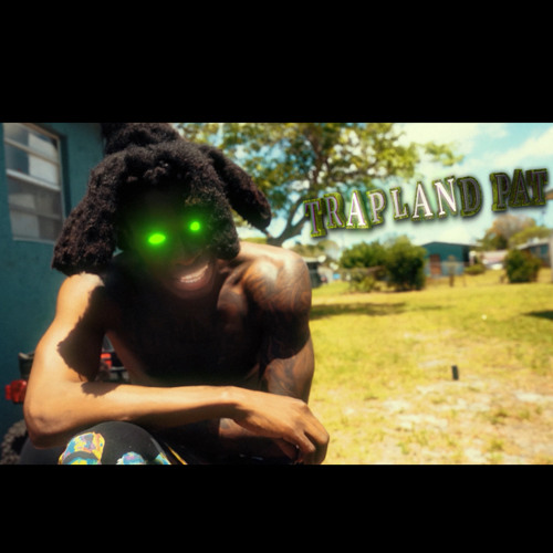 Stream Trapland Pat - What I Made Today by Trapland Pat | Listen online ...