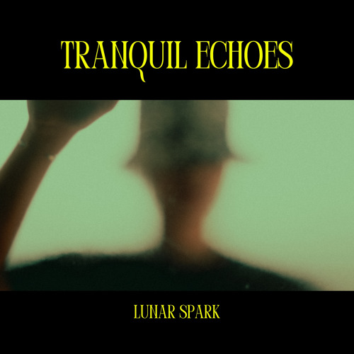 Stream Tranquil Echoes by Lunar Spark | Listen online for free on SoundCloud