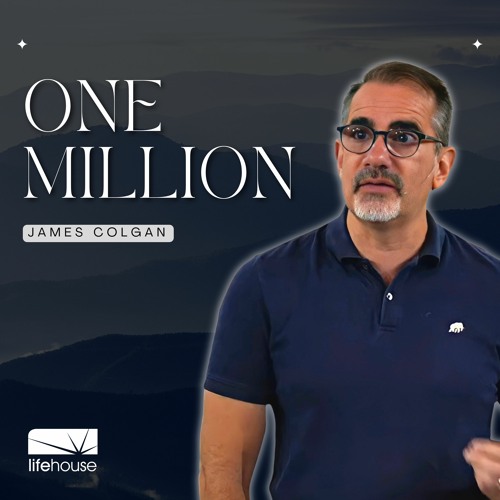 Stream One Million | James Colgan | LifeHouse Church | June 31st by ...