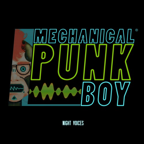 Stream Night Voices (Mechanical Punk Boy) by Mechanical Punk Boy ...