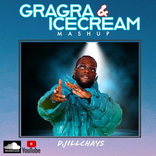 Stream GRA GRA X ICE CREAM MASHUP by DJiLLCHAYS | Listen online for ...