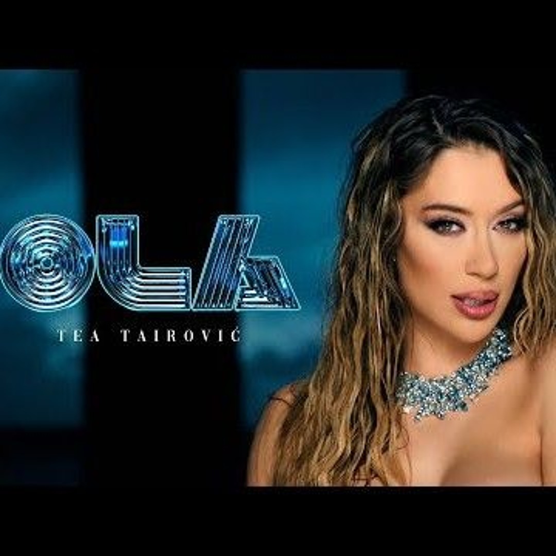 Listen to Tea Tairovic - Ola (Official Video Album TEA).mp3 by Tamara ...