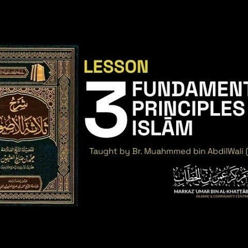 Stream Lesson 33 || The Three Fundamental Principles of Islām by Zikr ...