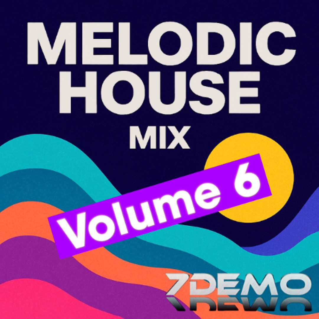 Stream Melodic House Mix (Volume 6) by 7DEMO | Listen online for free ...