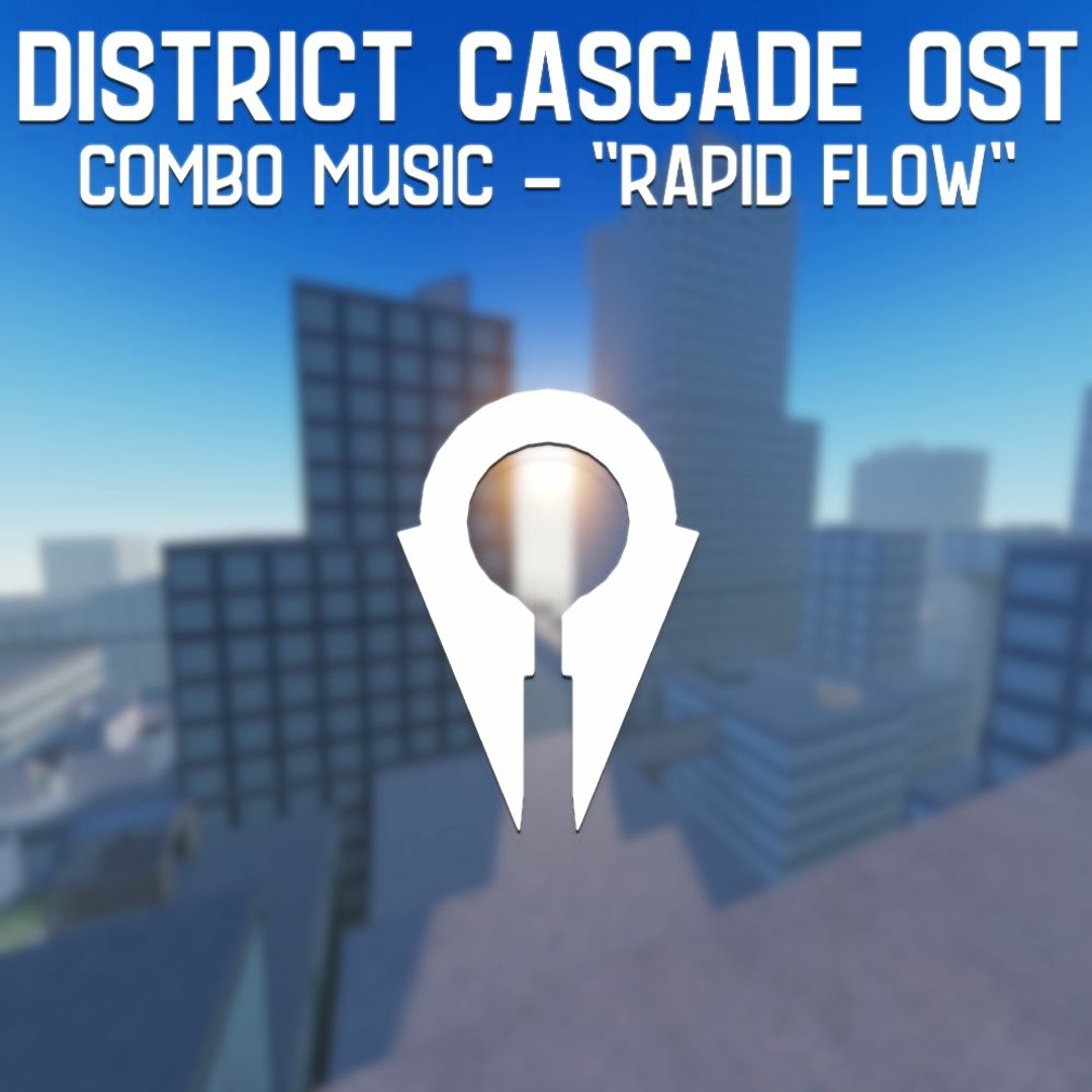 Stream "Rapid Flow" - Combo Music (District Cascade OST) by District ...