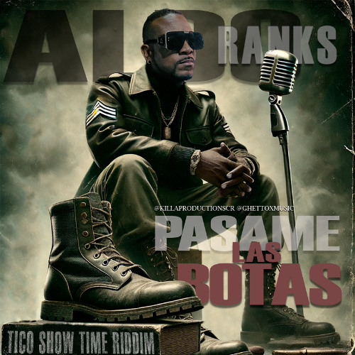 Stream Aldo Ranks - Pasame las botas (Tico Showtime Riddim) 2025 by ...