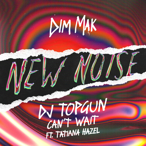 DJ Topgun - Can't Wait (feat. Tatiana Hazel) by Dim Mak Records - Free ... DJ Topgun - Can't Wait (feat. Tatiana Hazel) by Dim Mak Records - Free ...