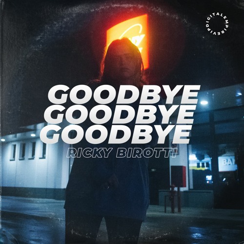 Stream Ricky Birotti - Goodbye [OUT NOW] by Digital Empire VIP | Listen ...