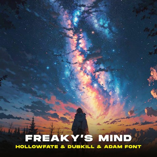 Stream Freaky's Mind ft. DubKill & Adam Font [Preview] by HollowFate ...