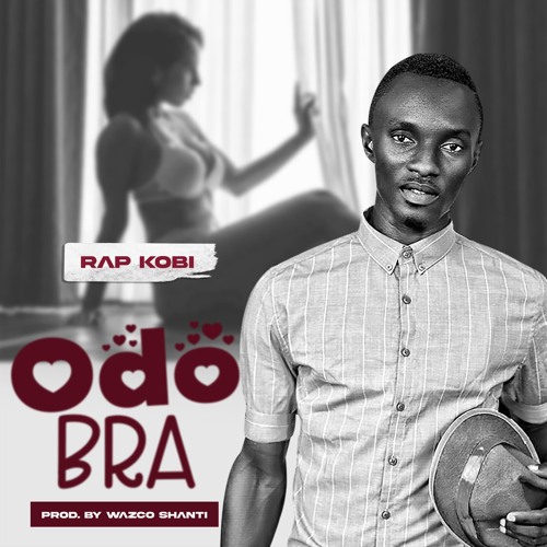 Stream Odo Bra by Rap Kobi Official | Listen online for free on SoundCloud