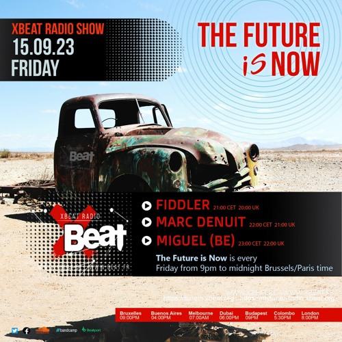 Stream Fiddler // The Future is Now Podcast Mix 15.09.23 On Xbeat Radio ...