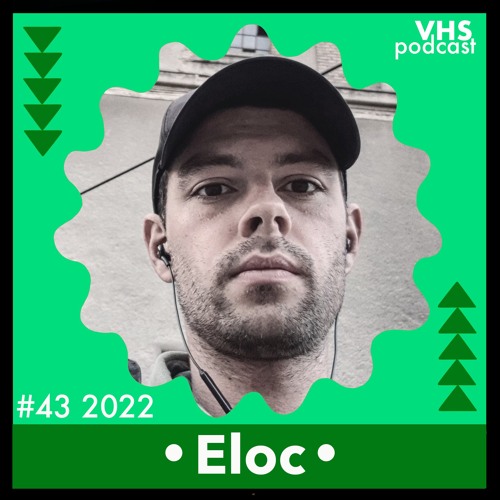 Stream VHS Podcast #043 - Eloc by VHS (videohousesystem) | Listen ...