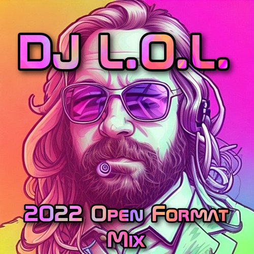 Stream L.O.L. 2022 Open Format Mix by DJ L.O.L. | Listen online for ...