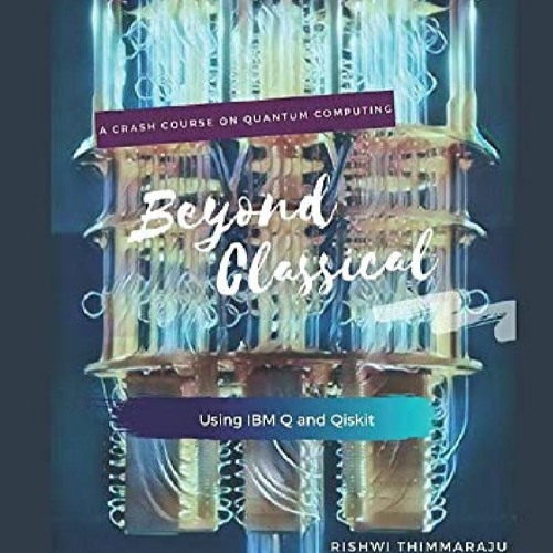 Stream episode Download⚡PDF Beyond Classical: A crash course on Quantum Computing using Qiskit ...