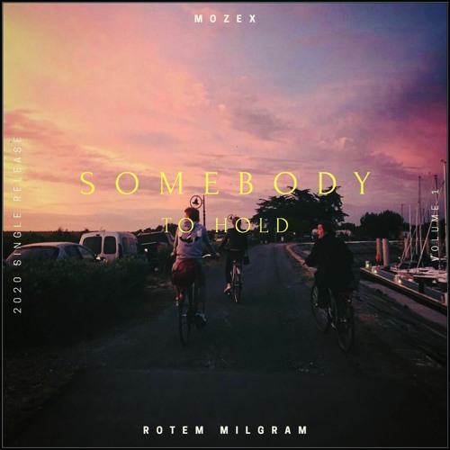 Stream MozeX, Rotem Milgram - Somebody To Hold by MozeX | Listen online ...