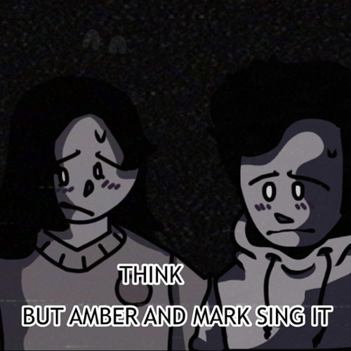 Stream THINK but Amber and Mark sing it by hoodiewearer | Listen online ...